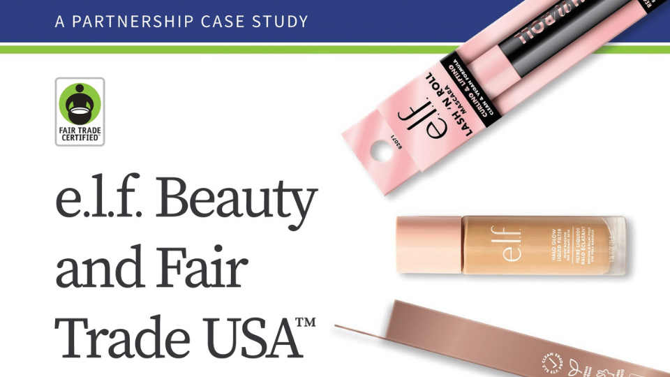 Estudio de caso de e.l.f. Beauty y Fair Trade USA Comercio Justo ...